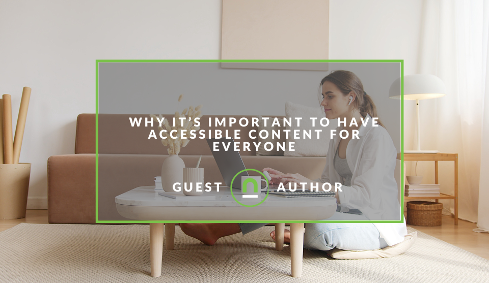 Why It’s Important To Have Accessible Content for Everyone - nichemarket