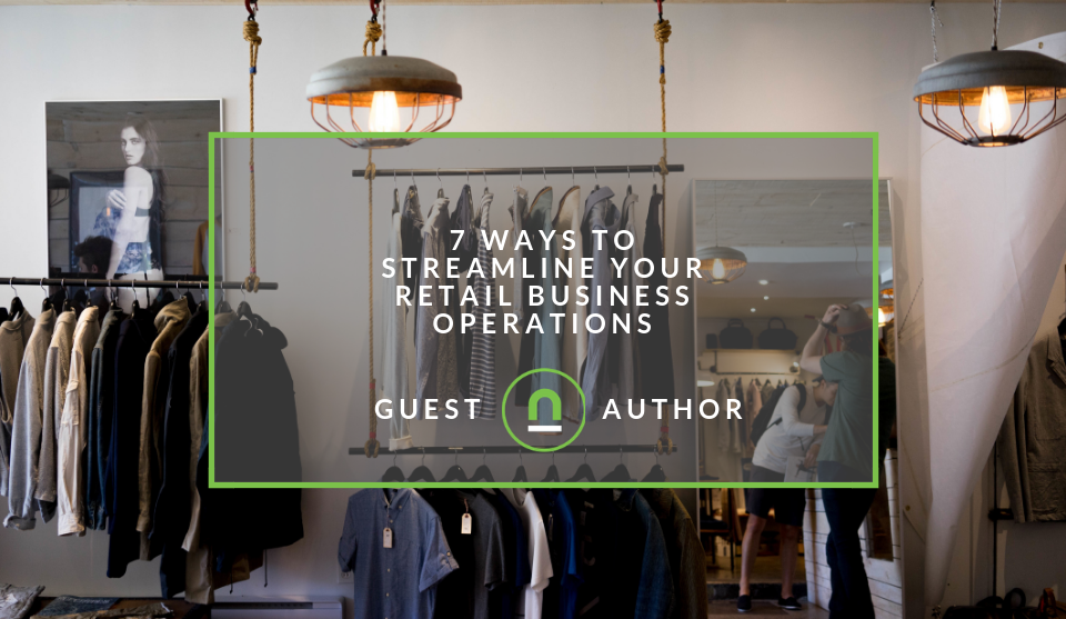 7 Ways To Streamline your Retail Business Operations - nichemarket